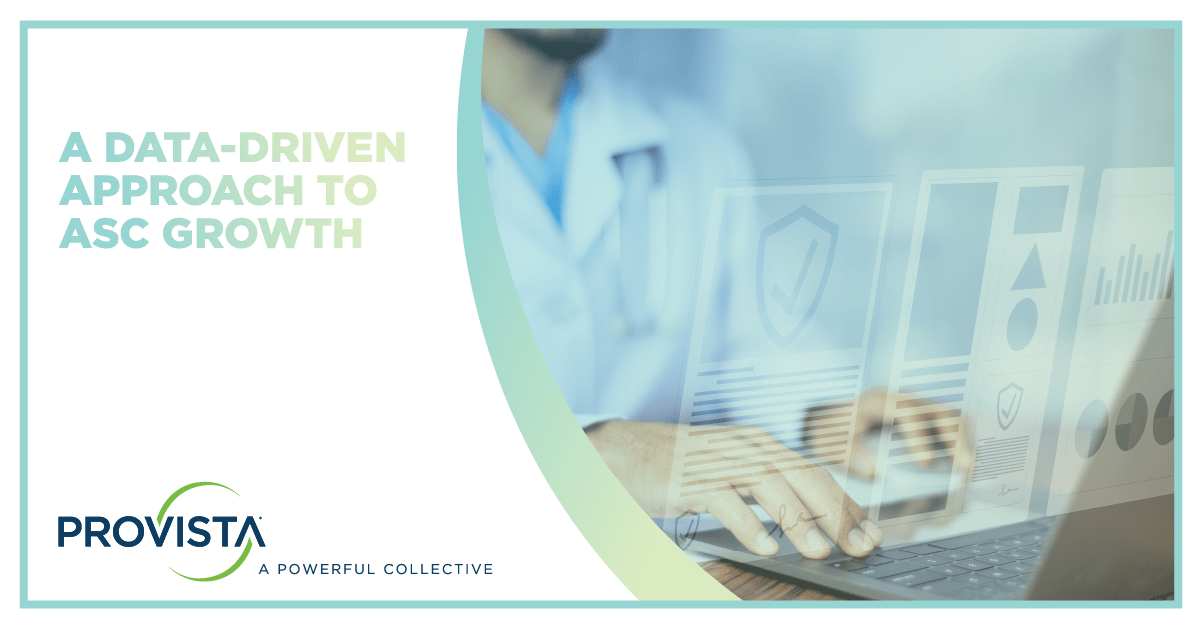 Take a Data-Driven Approach to Ambulatory Surgery Center Growth | Provista