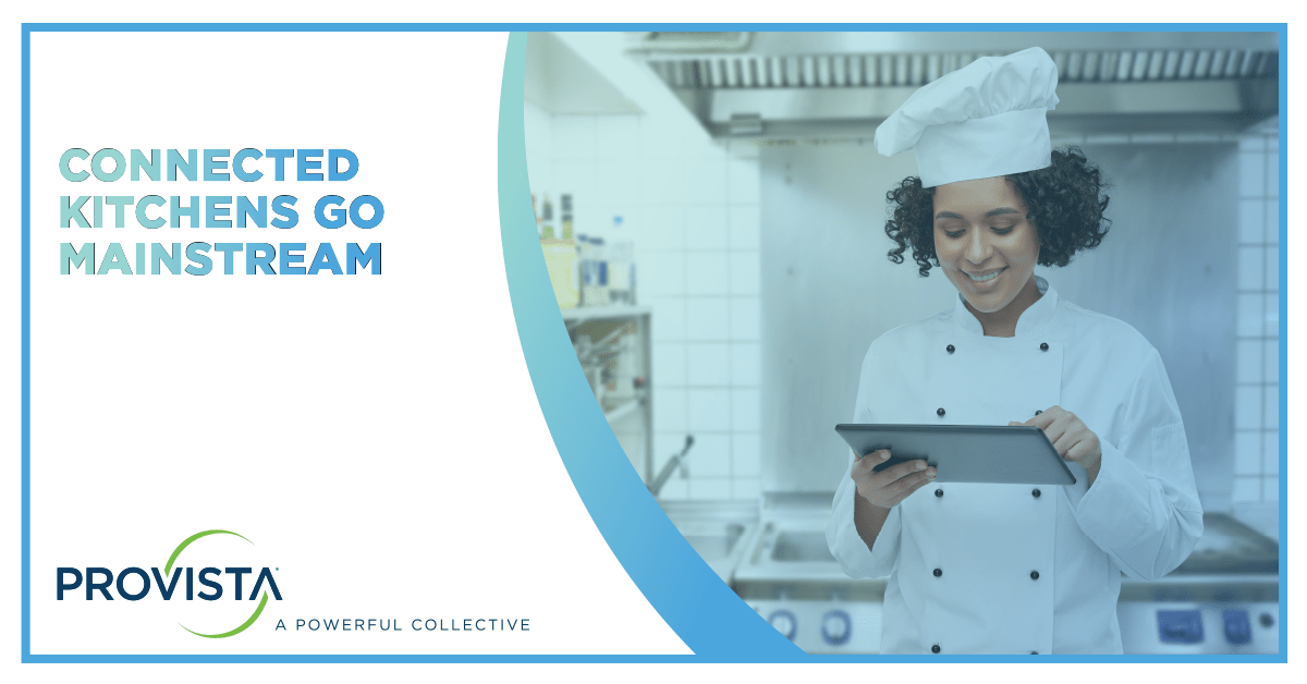 Smart, Connected Kitchens Go Mainstream | Provista