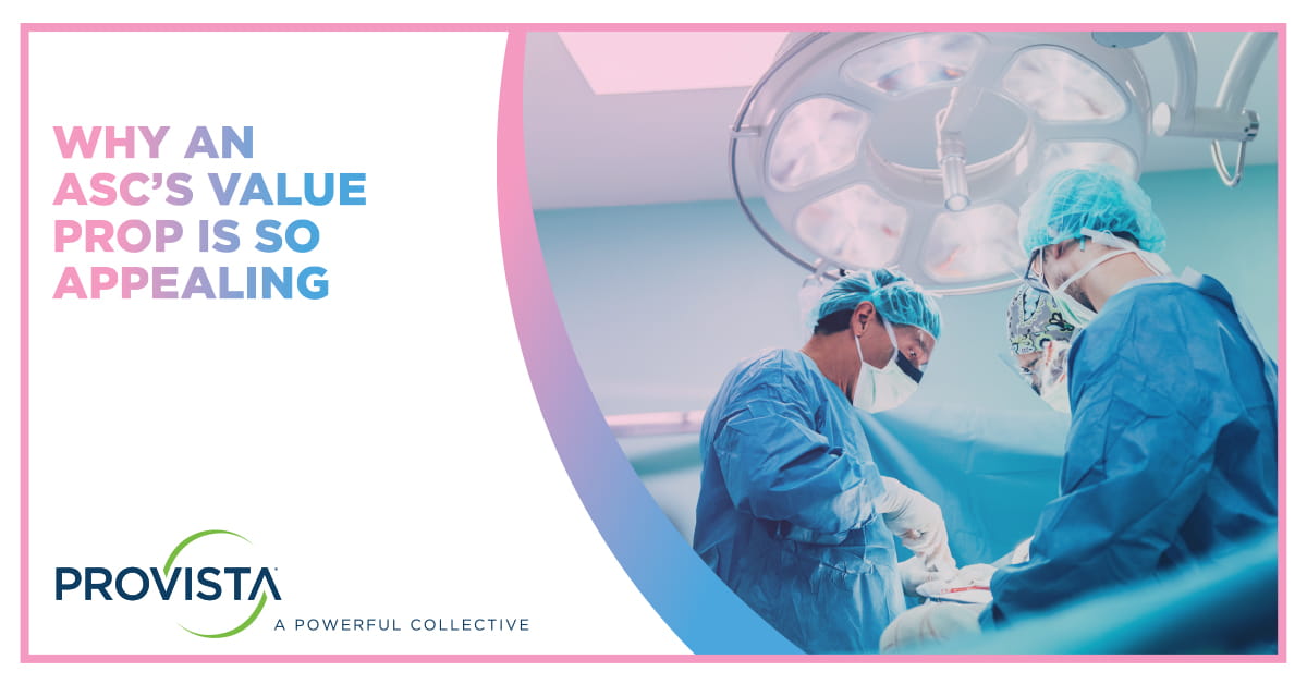 ASC's Value Proposition Appeals to Healthcare Providers | Provista