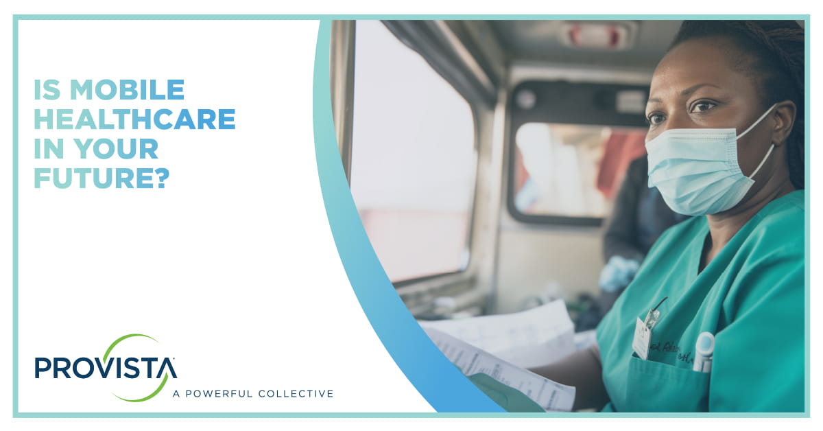 Is Mobile Healthcare in Your Future? | Provista