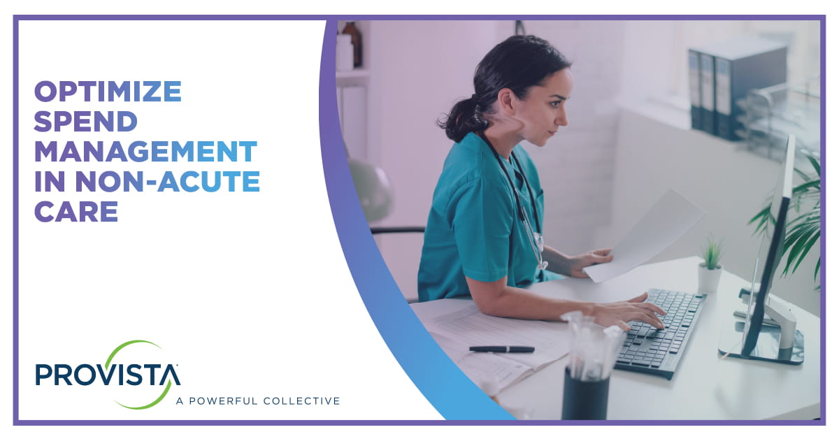 How to Optimize Spend Management in Non-Acute Healthcare | Provista